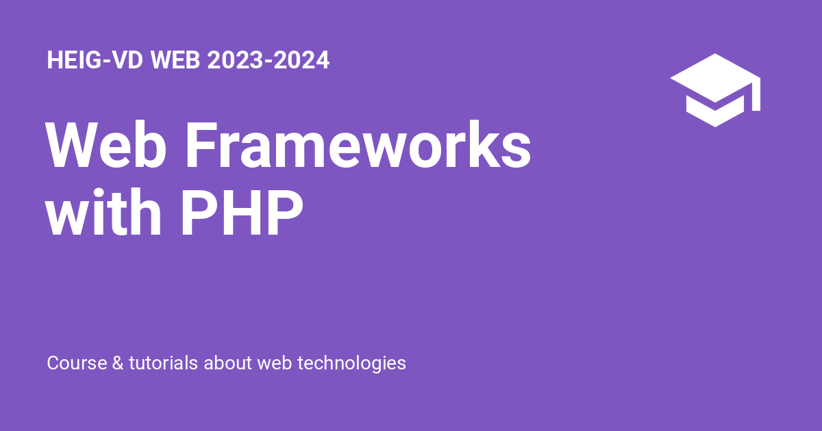 Web Frameworks with PHP - HEIG-VD WEB 2023-2024